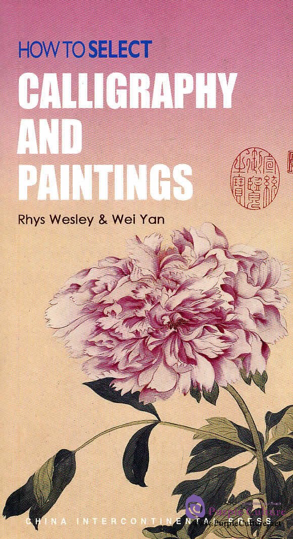 How to Select Calligraphy and Paintings,by Rhys Wesley;Wei Yan ISBN ...
