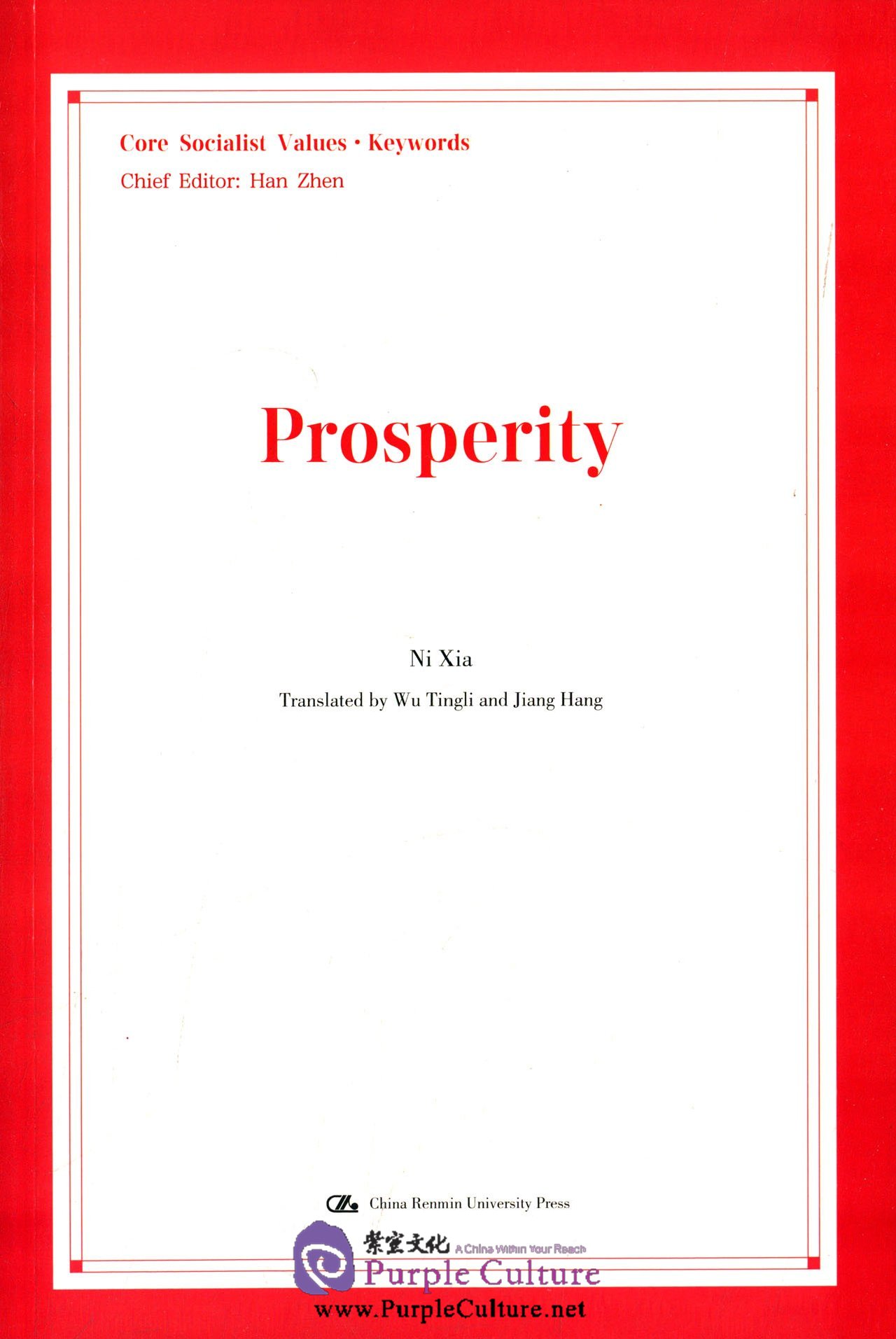 Core Socialist Values Keywords: Prosperityby Ni Xia;Wu Tingli ISBN ...