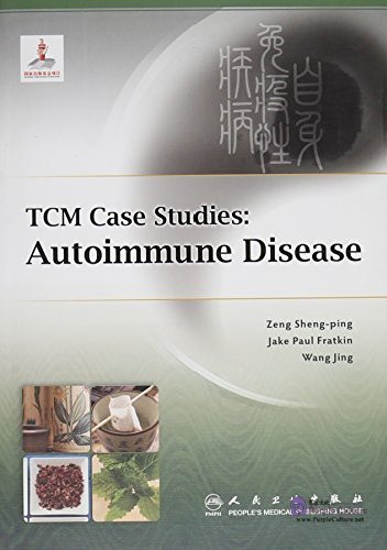 TCM Case Studies: Autoimmune Diseaseby Zeng Shengping;Jake Paul Fratkin ...