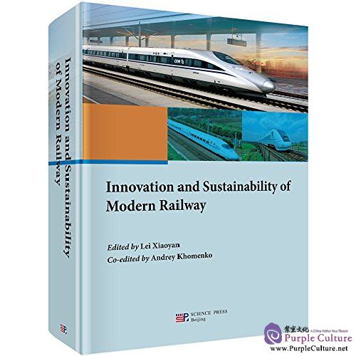 Innovation and Sustainability of Modern Railwayby Lei Xiaoyan ISBN: 9787030501530