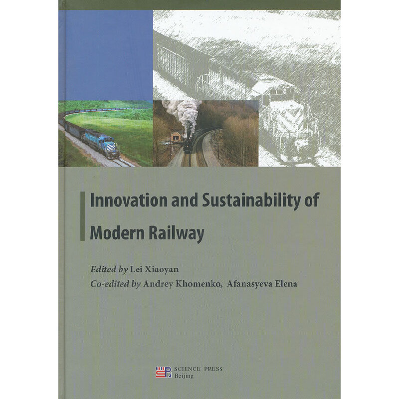 Innovation and Sustainability of Modern Railwayby Lei Xiaoyan; ISBN: 9787030354976