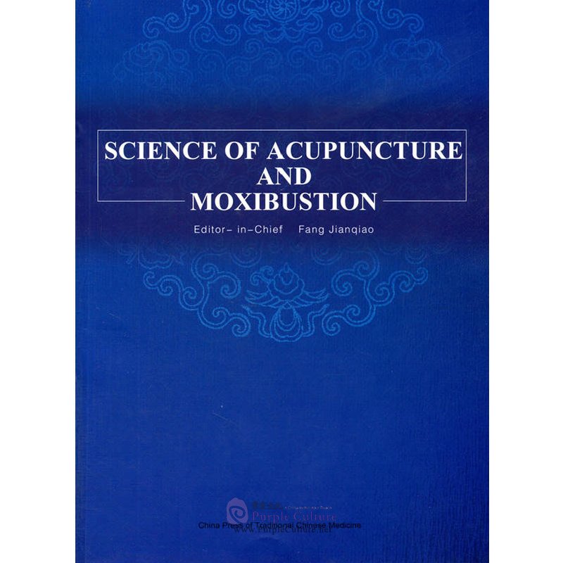 Science of Acupuncture and Moxibustionby Fang Jianqiao ISBN: 9787513218771