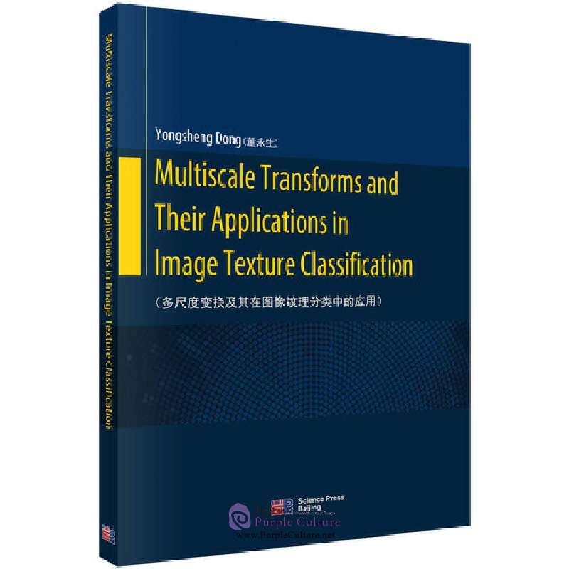 Multiscale Transforms and Their Applications in Image Texture ClassificationISBN: 9787030690579