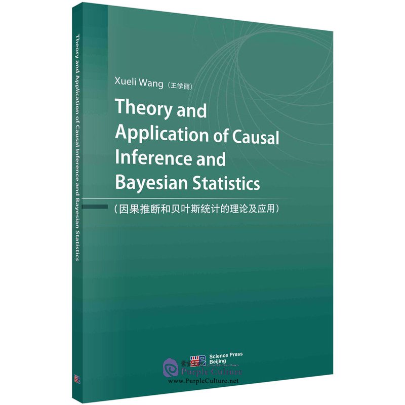 Theory And Application Of Causal Inference And Bayesian Statisticsby