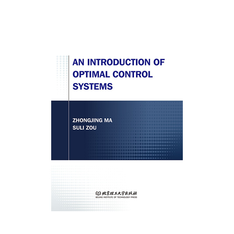 An Introduction of Optimal Control Systemsby Ma Zhongjing;Zou Suli;