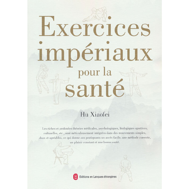 Exercices Imperiaux pour la santeby Hu Xiaofei ISBN: 9787119139661