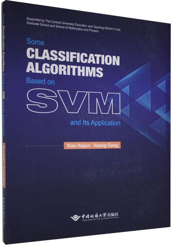 Some Classification Algorithms Based on SVM and Its Applicationby Xiao Haijun;Huang Gang; ISBN ...