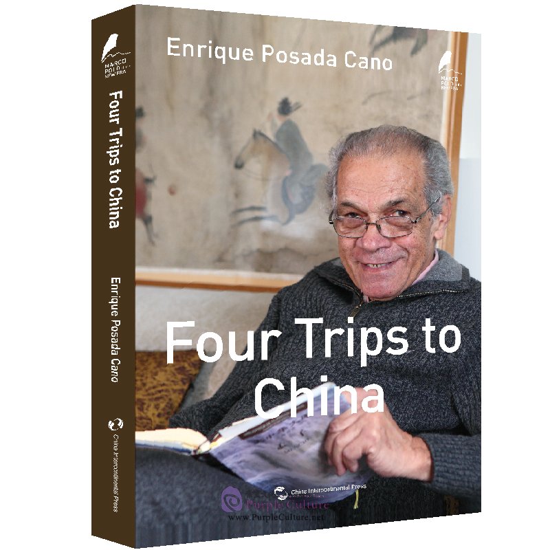Enrique Posada Cano: Four Trips to Chinaby Enrique Posada Cano ISBN ...