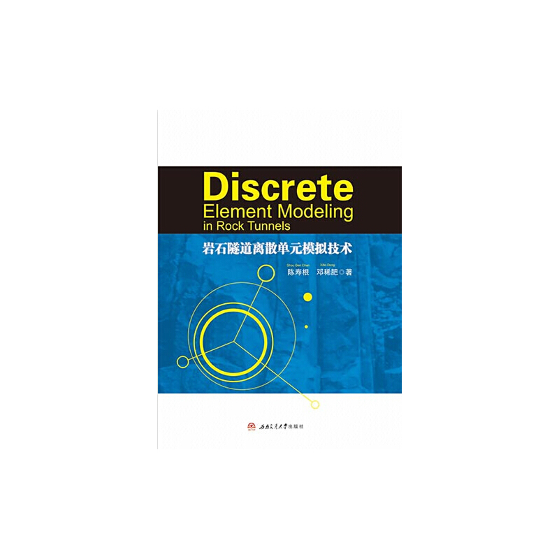 Discrete Element Modeling in Rock Tunnelsby Chen Shougen;Deng Xifei ...