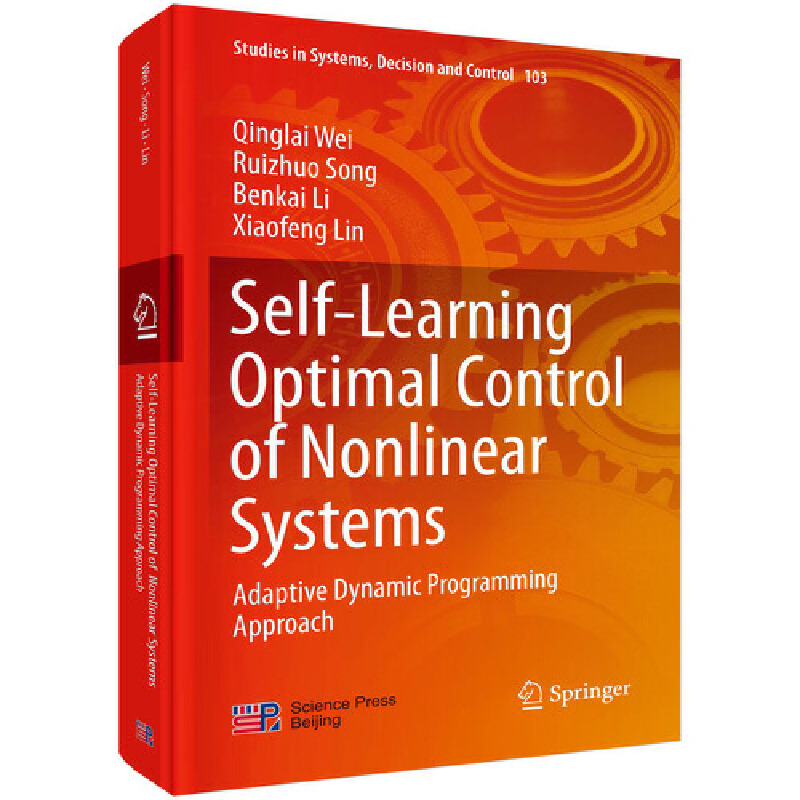 Self-Learning Optimal Control of Nonlinear Systemsby Wei Qinglai;Song ...